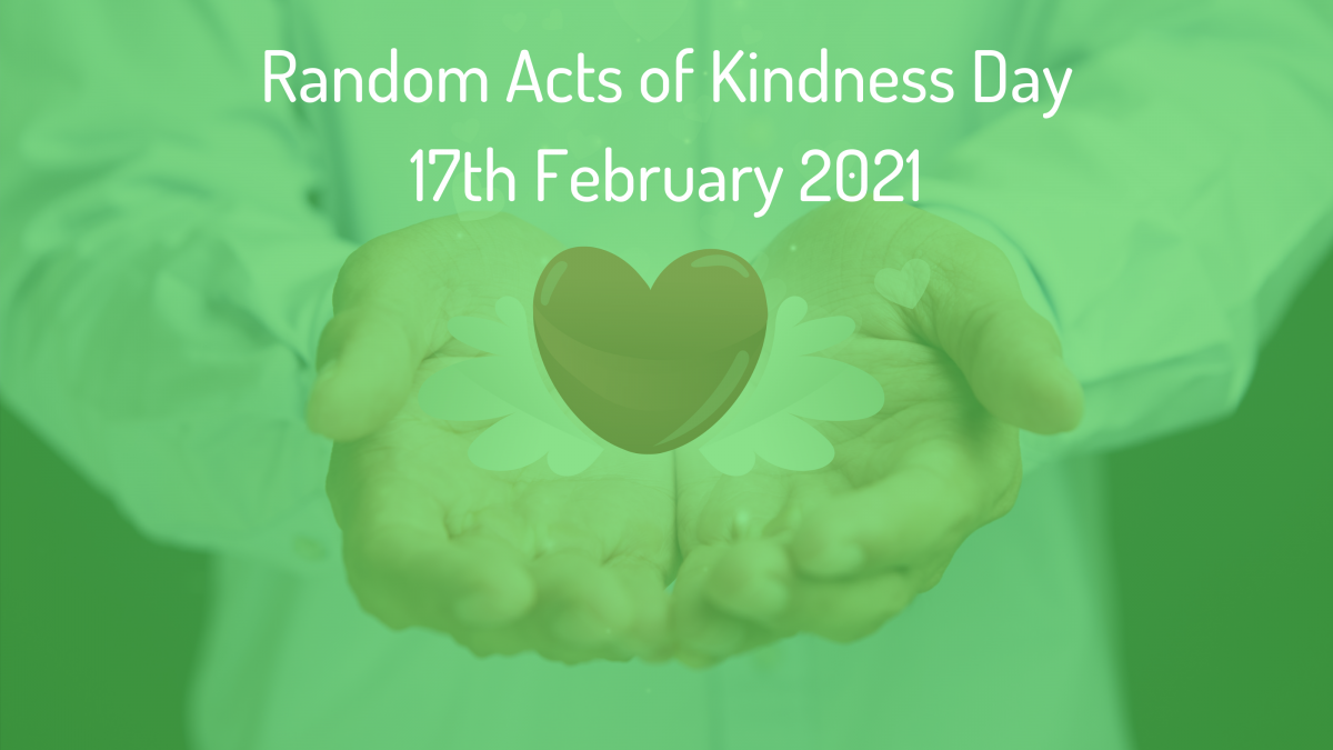 Random Acts of Kindness Day, 17th February 2021 - i3 Profiling